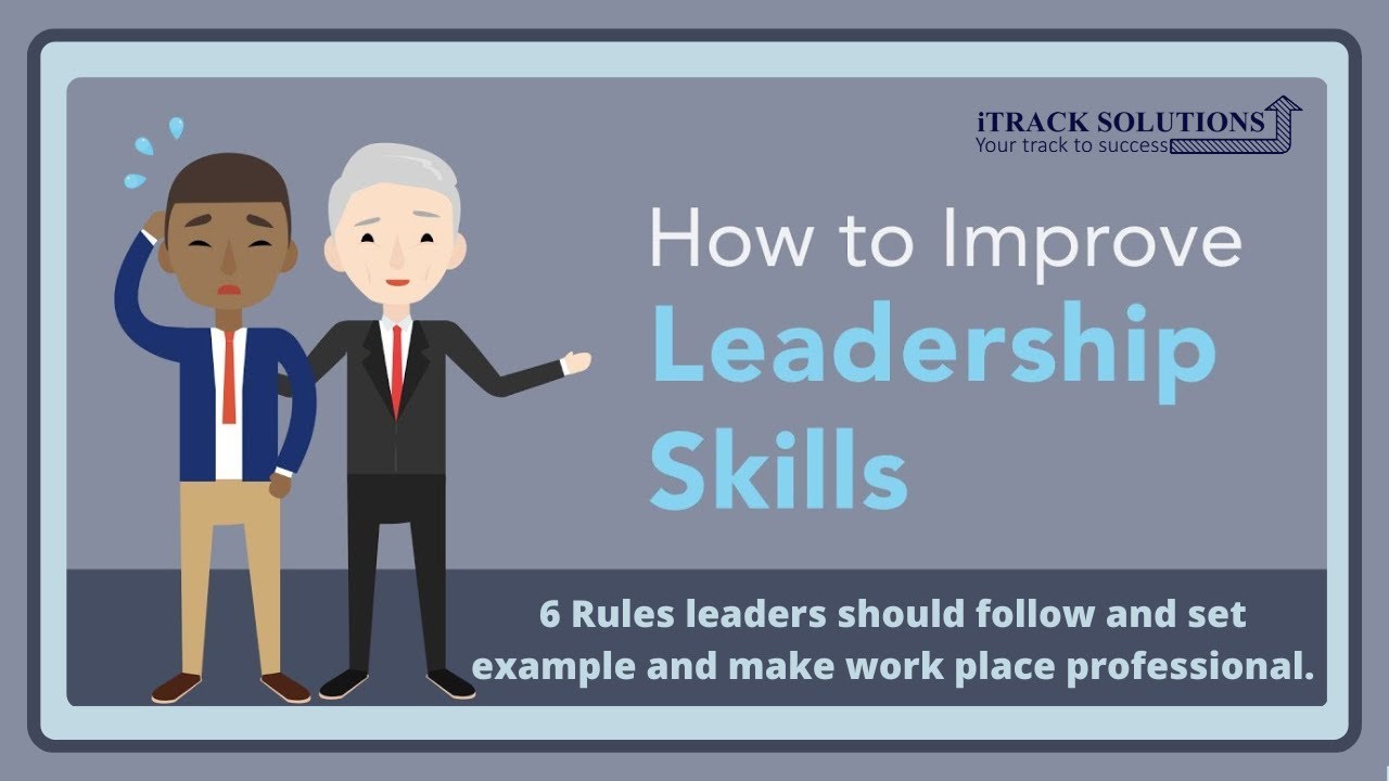 LEADERSHIP SKILLS - 6 Rules leaders should follow and set example to ...