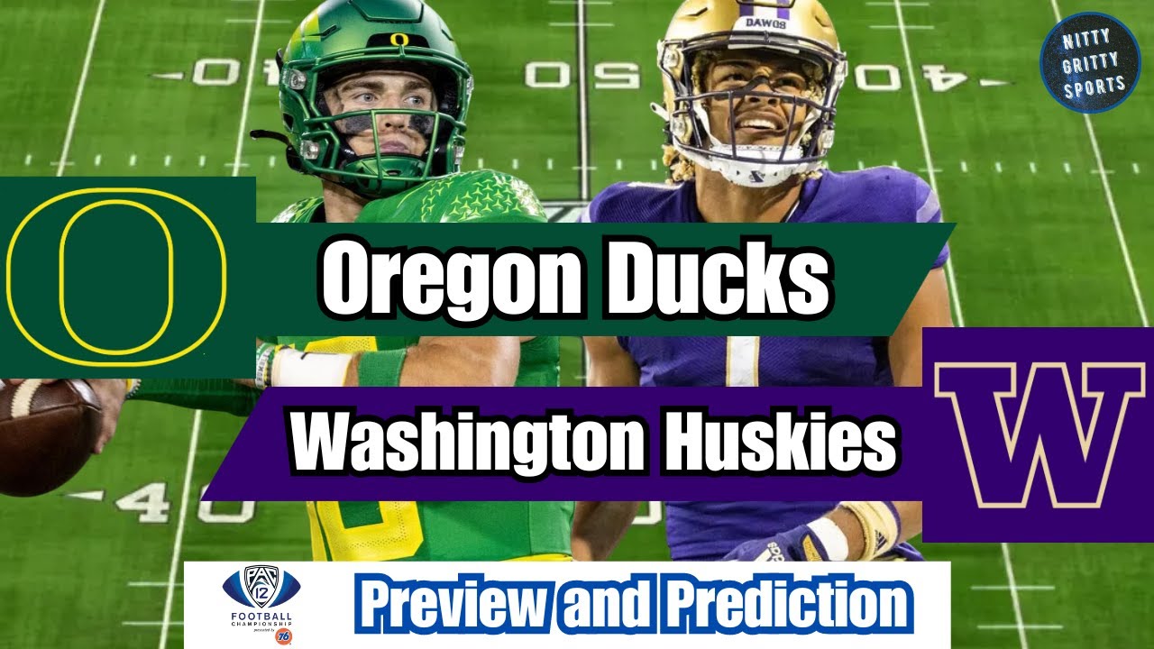 Oregon Vs Washington 2023 Pac 12 Championship Preview and Prediction ...