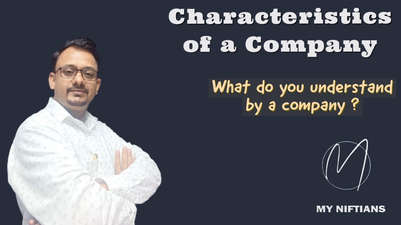 Meaning and Characteristic of a Company | Features of Company | My ...