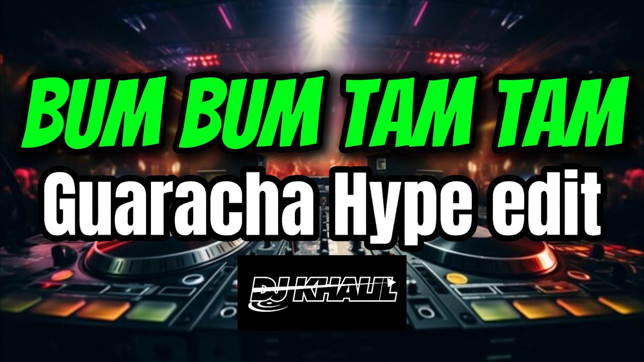 Bum bum tam tam (DjKhalil) (Guaracha Hype edit)133Bpm - YouTube