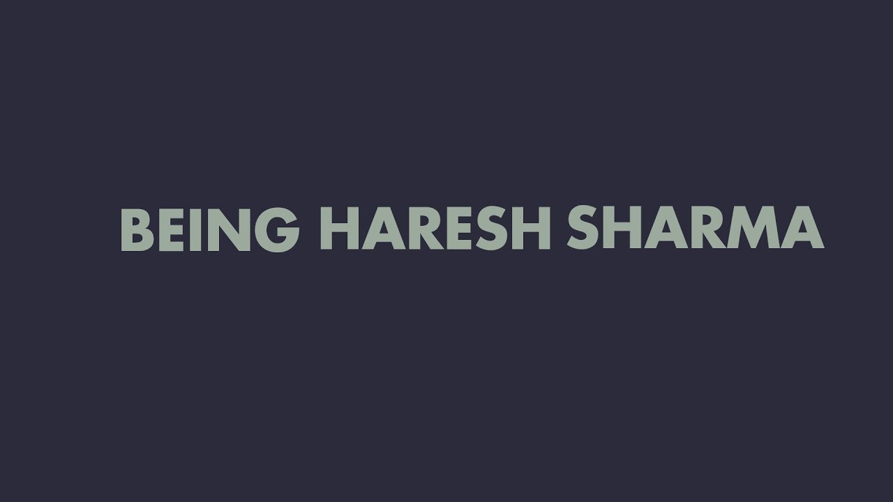 Being Haresh Sharma "What Is Your Favourite Scene From a Haresh Sharma ...