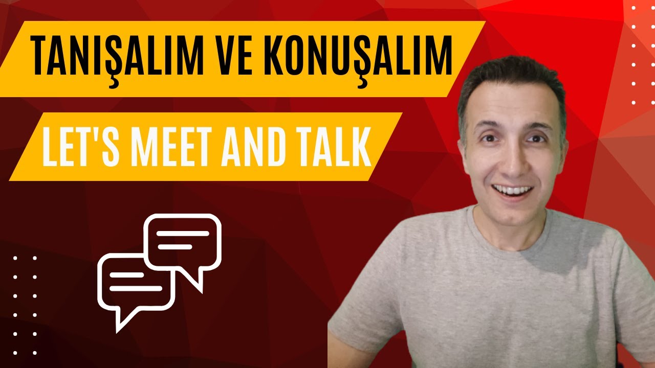 Turkish Conversation - Türkçe Sohbet | Tanışalım, Konuşalım - Let's ...