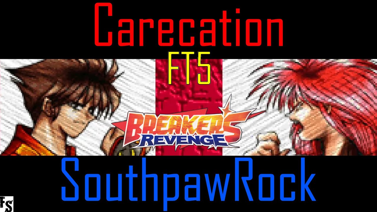 Breakers Revenge - Carecation [Sho] vs SouthpawRock [Rila] (Fightcade ...