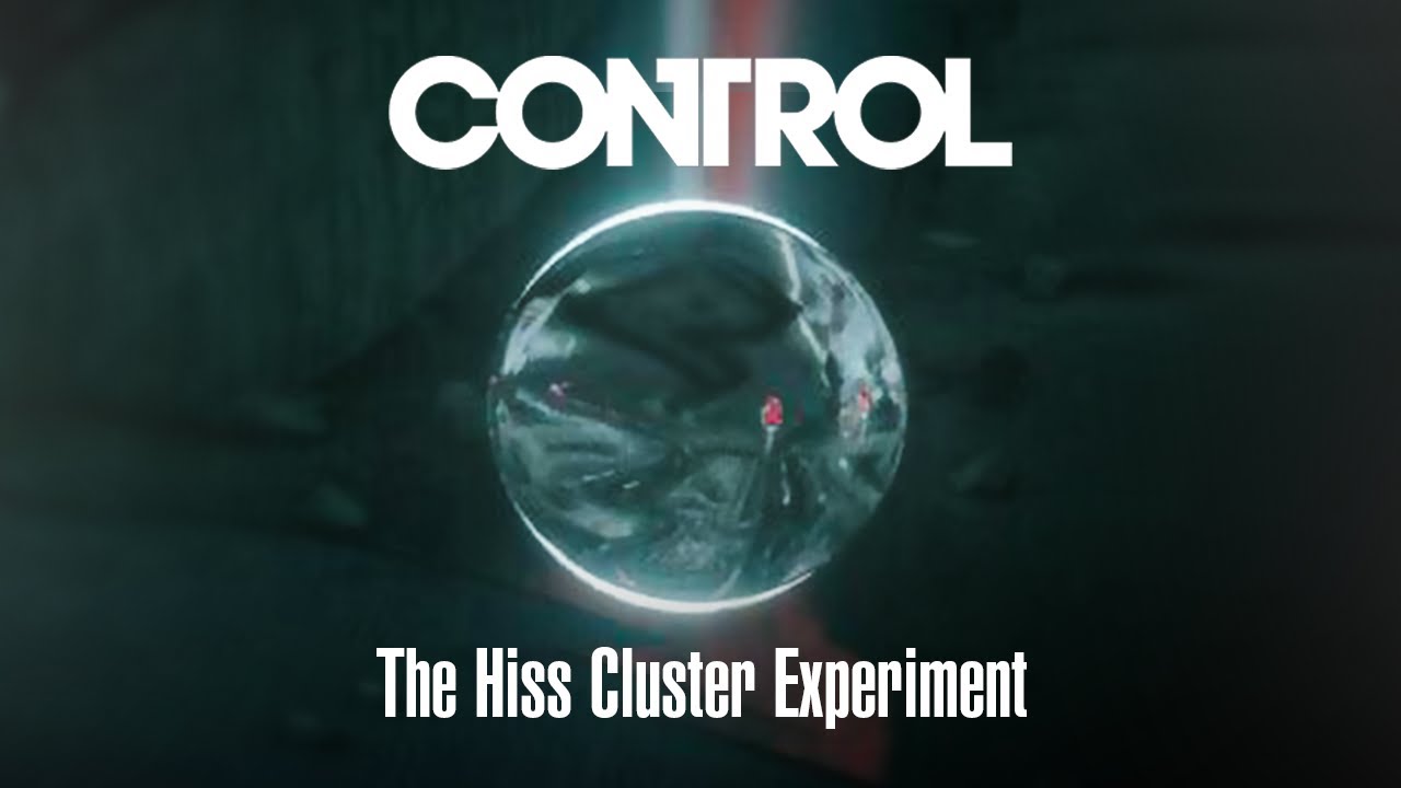 CONTROL - The Hiss Cluster Experiment (Watch the Ending) - YouTube