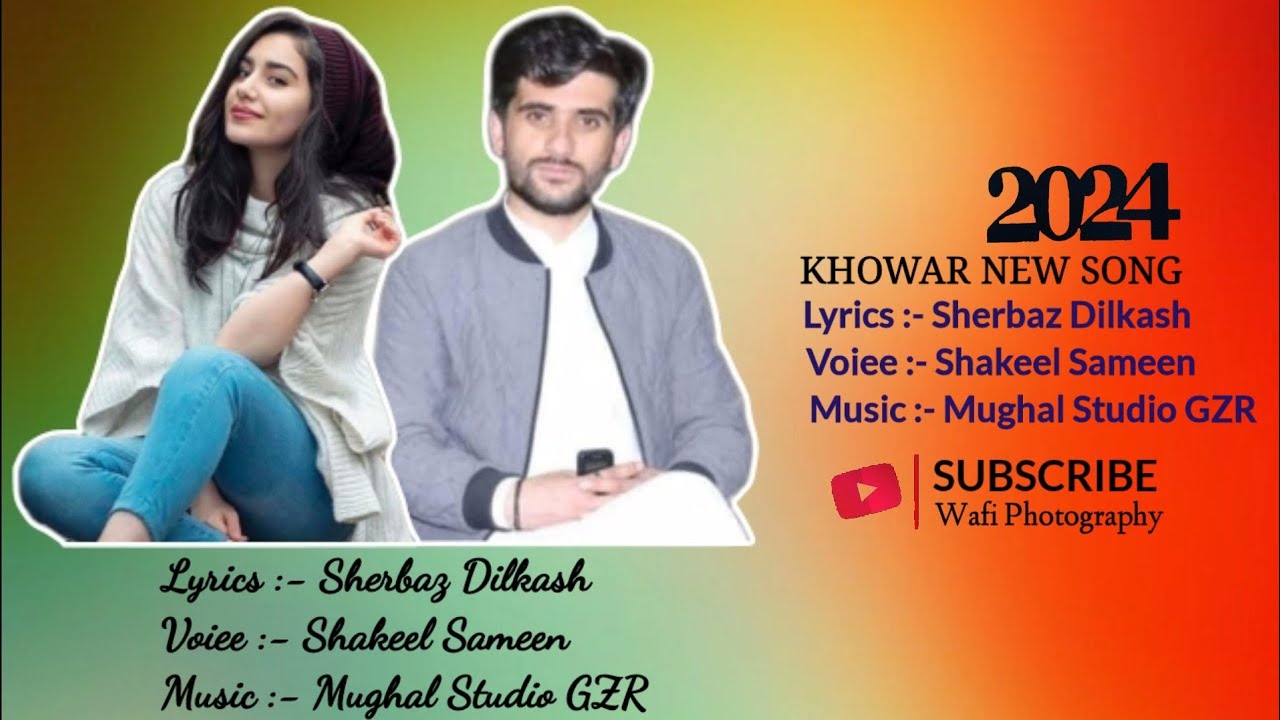 Shakeel Sameen New Khowar song 2024 ||Lyrics Sherbaz Dilkash ||Chitrali ...
