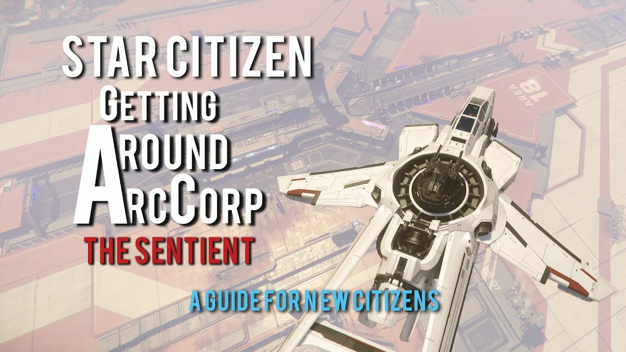 Star Citizen | How To Get Around ArcCorp - YouTube