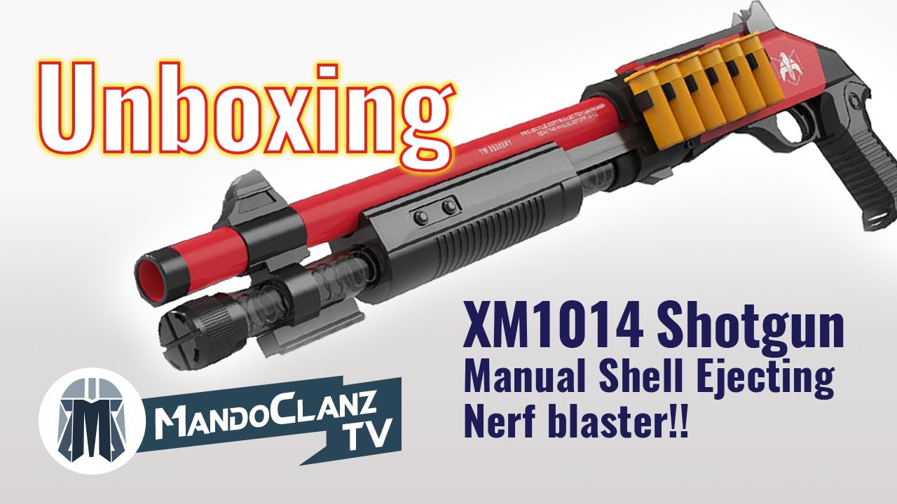 Unboxing XM1014 Shotgun Manual She'll Ejecting Nerf Blaster #nerf #foam ...