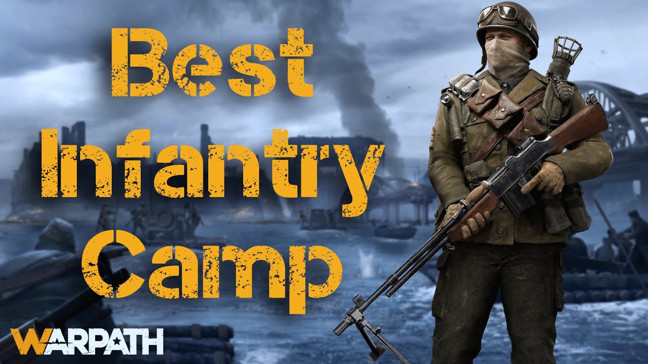 BEST INFANTRY CAMP - Warpath - YouTube