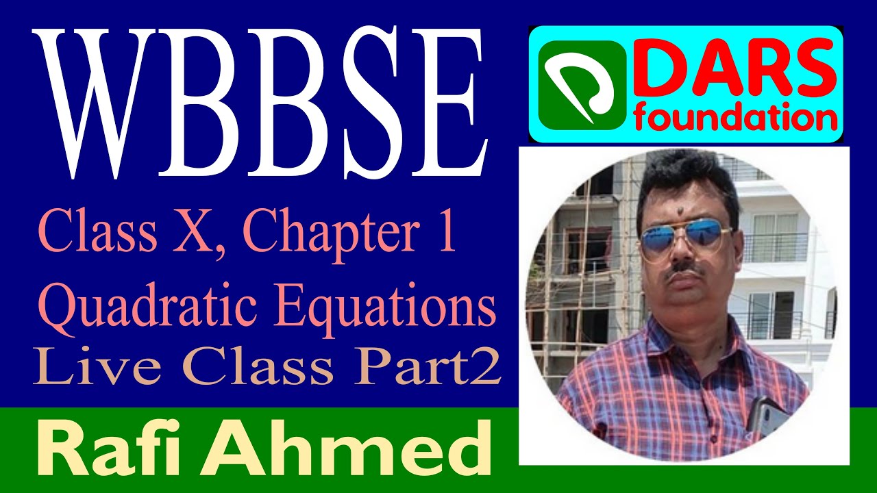 Quadratic Equation | WBBSE | Class 10 | Rafi Ahmed | Dars foundation ...