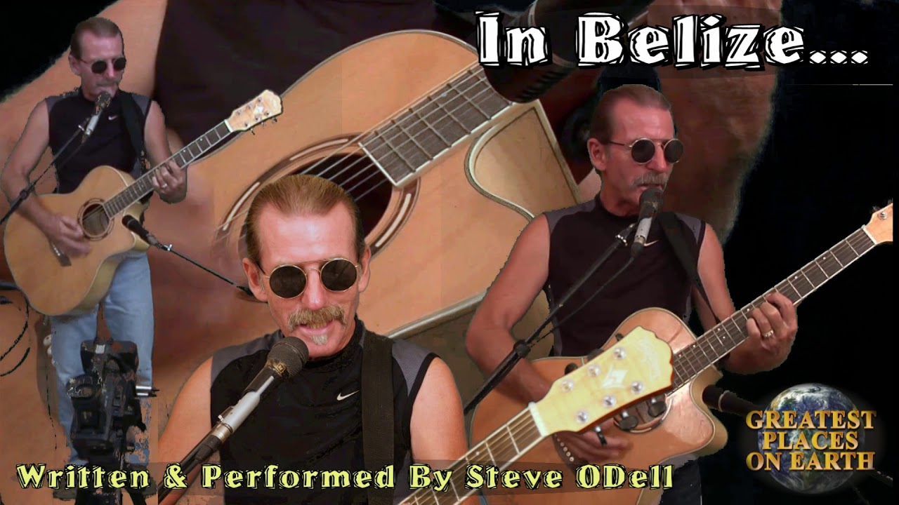 In Belize...an original song by Steve O'Dell - YouTube