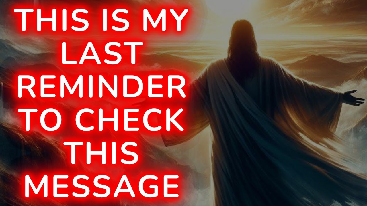 🔴THIS IS MY LAST REMINDER TO CHECK THIS MESSAGE🔴Gods Message Daily # ...