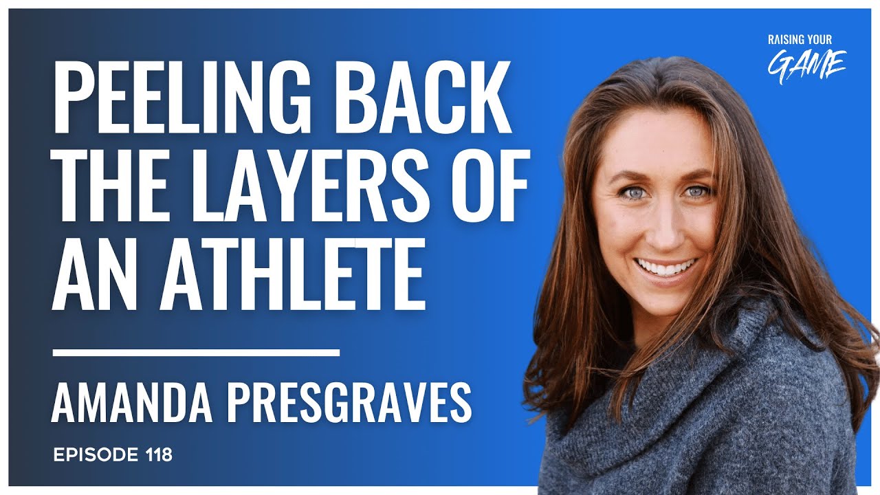 Amanda Presgraves | Peeling Back the Layers of an Athlete | E118 - YouTube