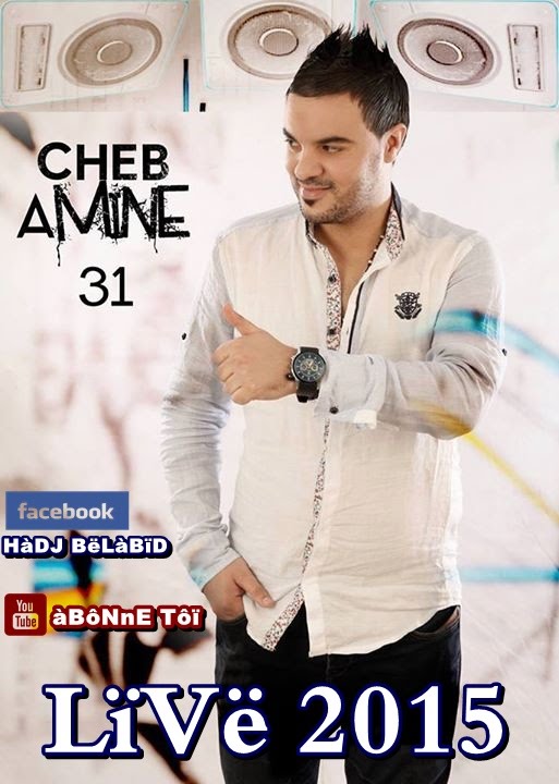 Cheb Amine 31 - JibouLi Omri Rani NsouFri -En Live (2015-Mai-28)- ALBuM ...