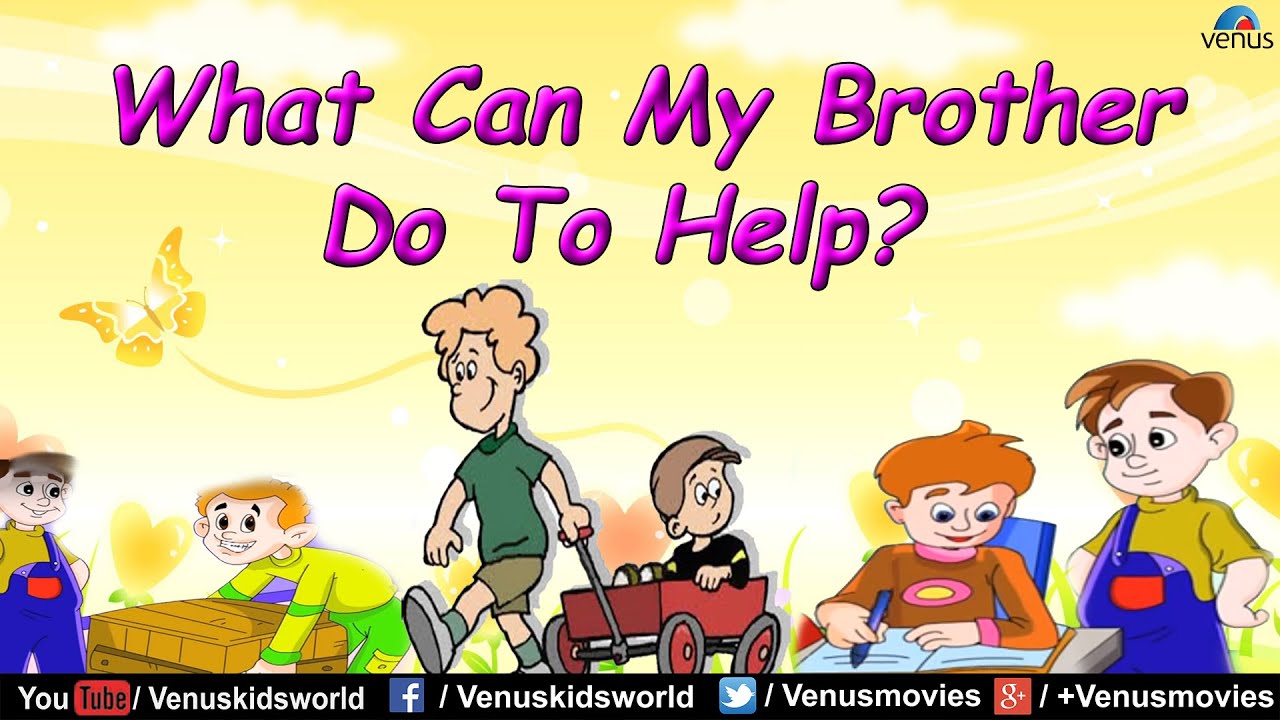 What Can My Brother Do To Help ? - YouTube