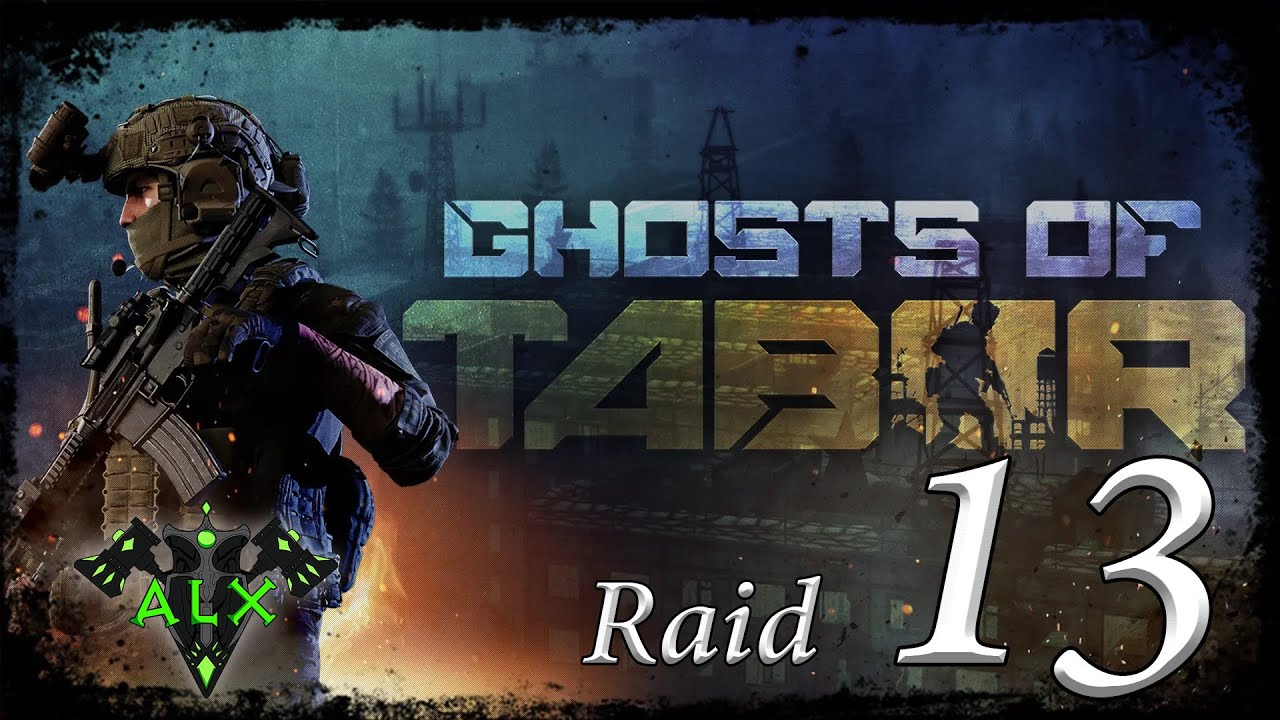 Naked raid - Let's play: Ghost of Tabor - Raid 13 - YouTube