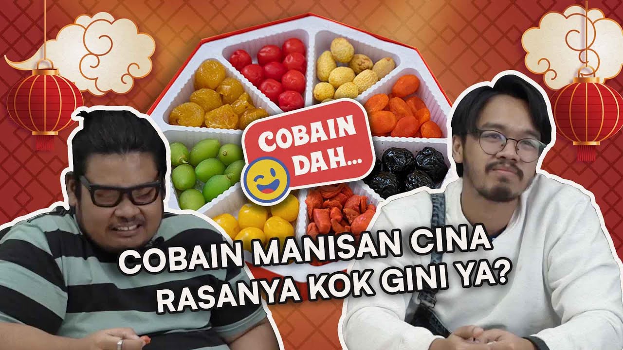 COBAIN DAH EPS 2 | MACIN: MANISAN CINA DARI MANISAN BUAH SAMPE MANISAN ...