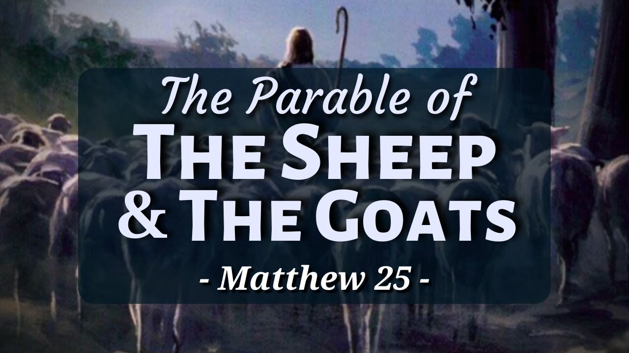 Matthew 25 - The Parable of the Sheep and the Goats (The Parables of ...