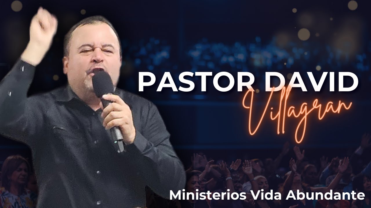 Pastor David Villagrán | La Venida De Jesús | Ministerios Vida ...