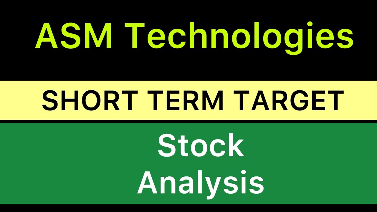 ASM TECHNOLOGIES SHARE TARGET ANALYSIS 🛜 ASM TECHNOLOGIES SHARE NEWS ...