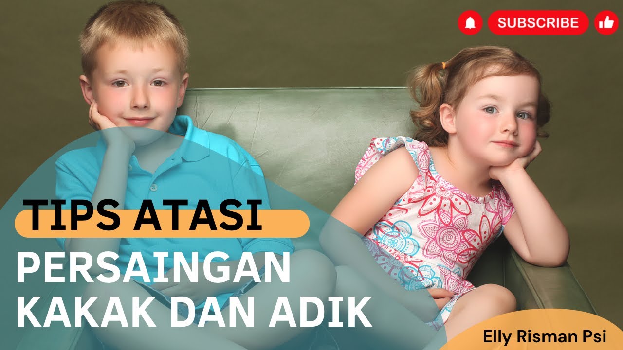TIPS ATASI PERSAINGAN KAKAK DAN ADIK - Elly Risman Psi - YouTube