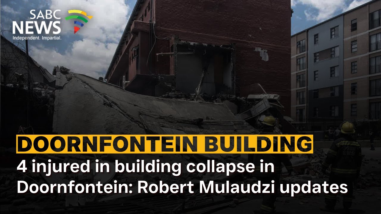 4 injured in building collapse in Doornfontein: Robert Mulaudzi updates ...