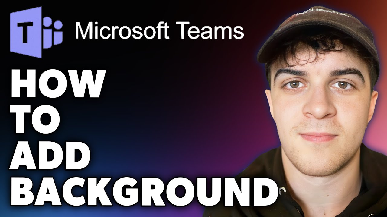 How to Add Microsoft Teams Background (Full 2024 Guide) - YouTube