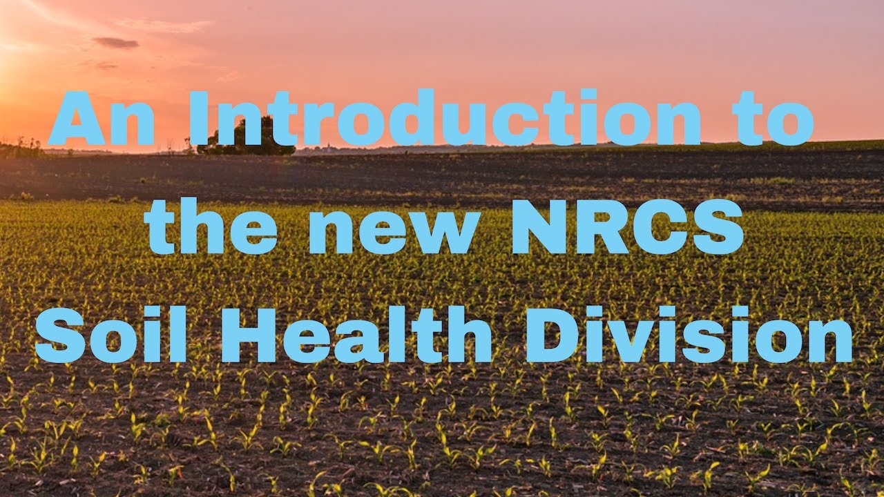 Introduction to the New NRCS Soil Health Division - YouTube