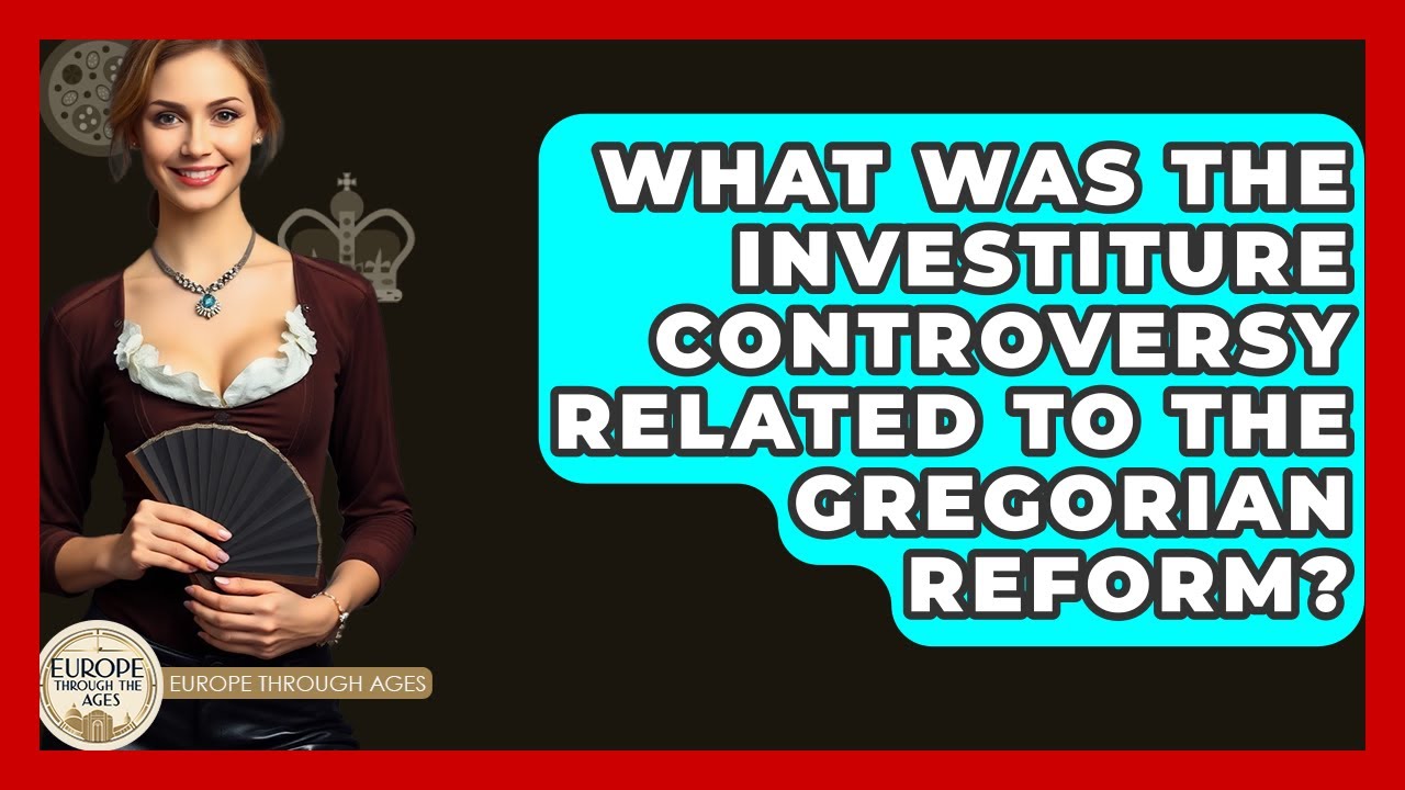 What Was The Investiture Controversy Related To The Gregorian Reform ...