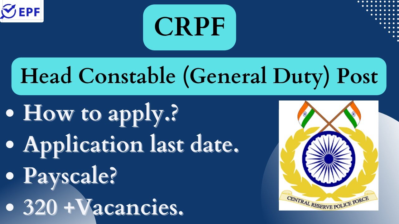 CRPF || Head Constable (General Duty) Post || 320+VACNCIES || NEW ...