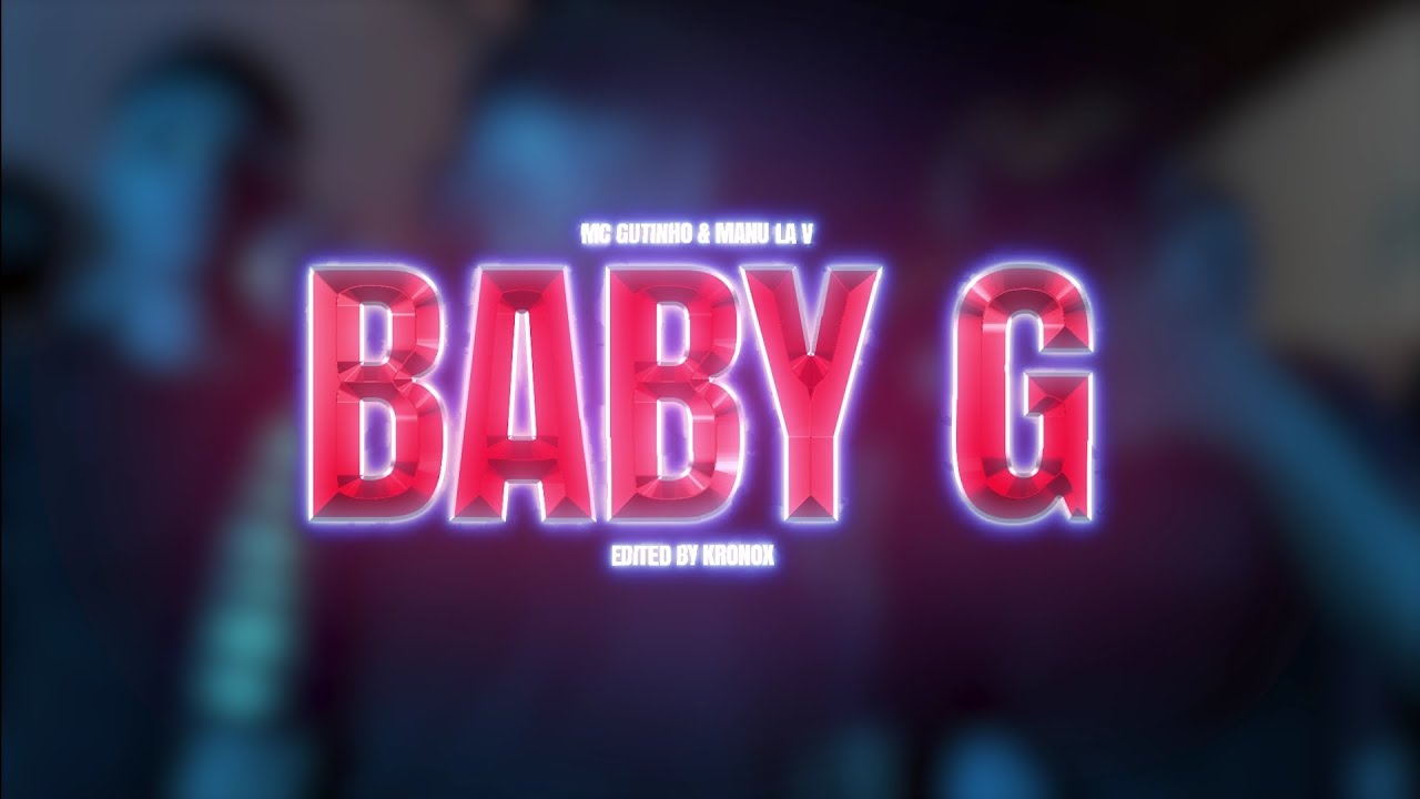 Baby G - @ManuLaV @mcgutinhosj1185 - YouTube