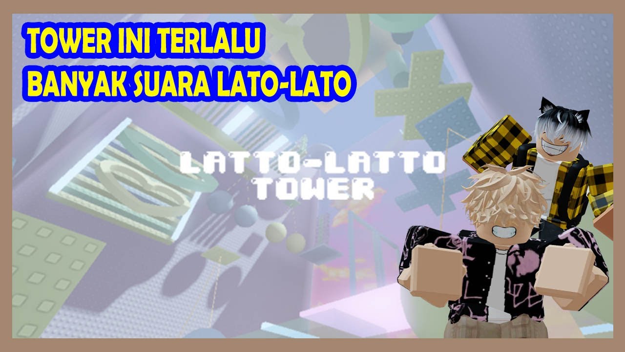 BARU TAHU TERNYATA LATO-LATO ADA DI ROBLOX! Latto-Latto Tower - YouTube