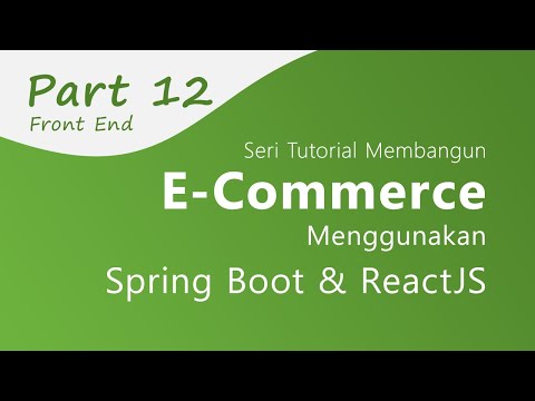 E-Commerce Menggunakan Spring Boot dan ReactJS - 12 Refresh Token, Interceptor, Pengelolaan ...