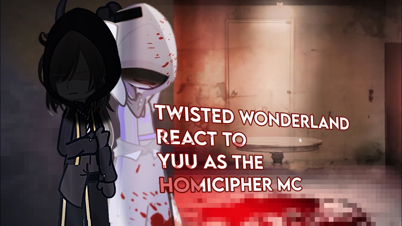 Twisted Wonderland react to y/n as the HOMICIPHER MC / homicipher react ...