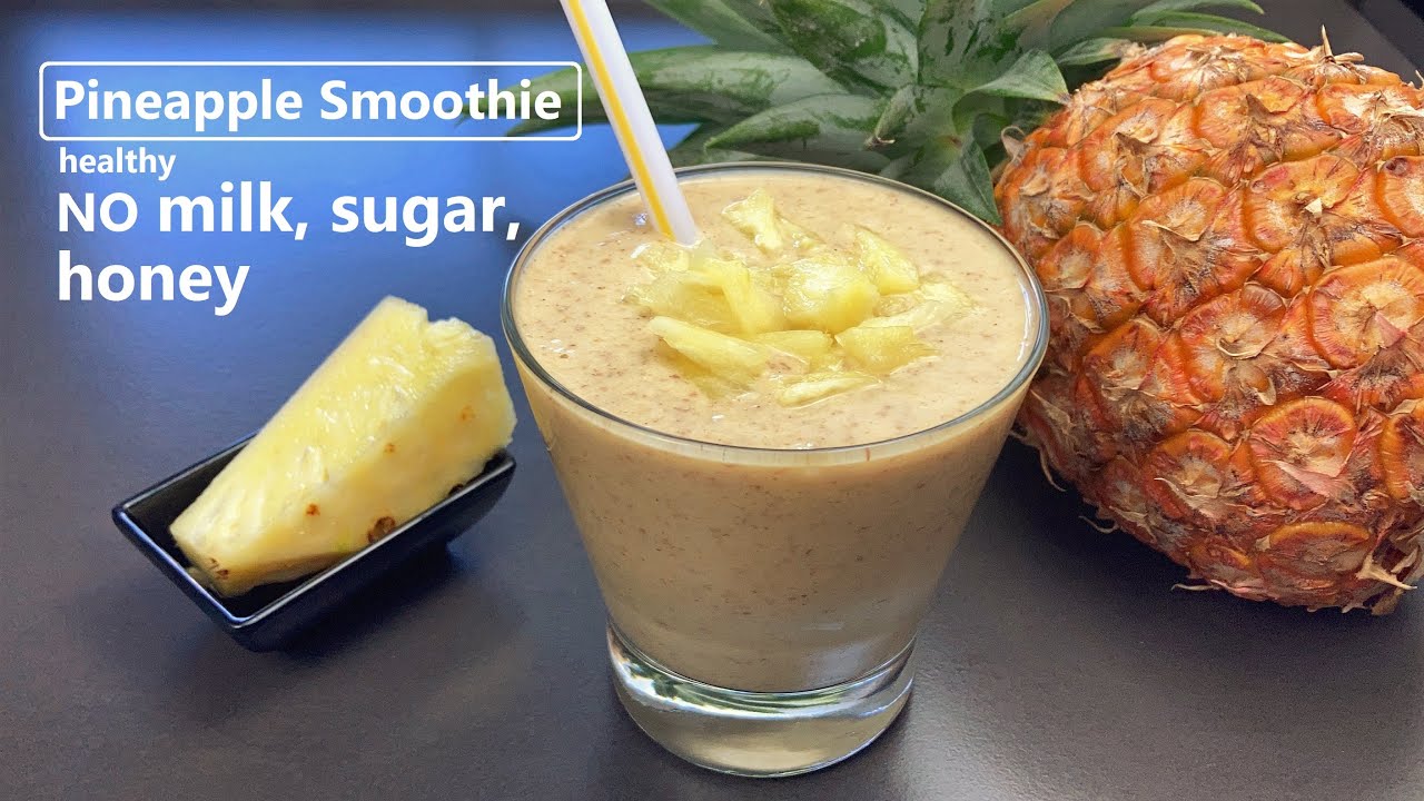 Healthy Pineapple Smoothie | Weight Loss Recipe | No Milk No Sugar No ...