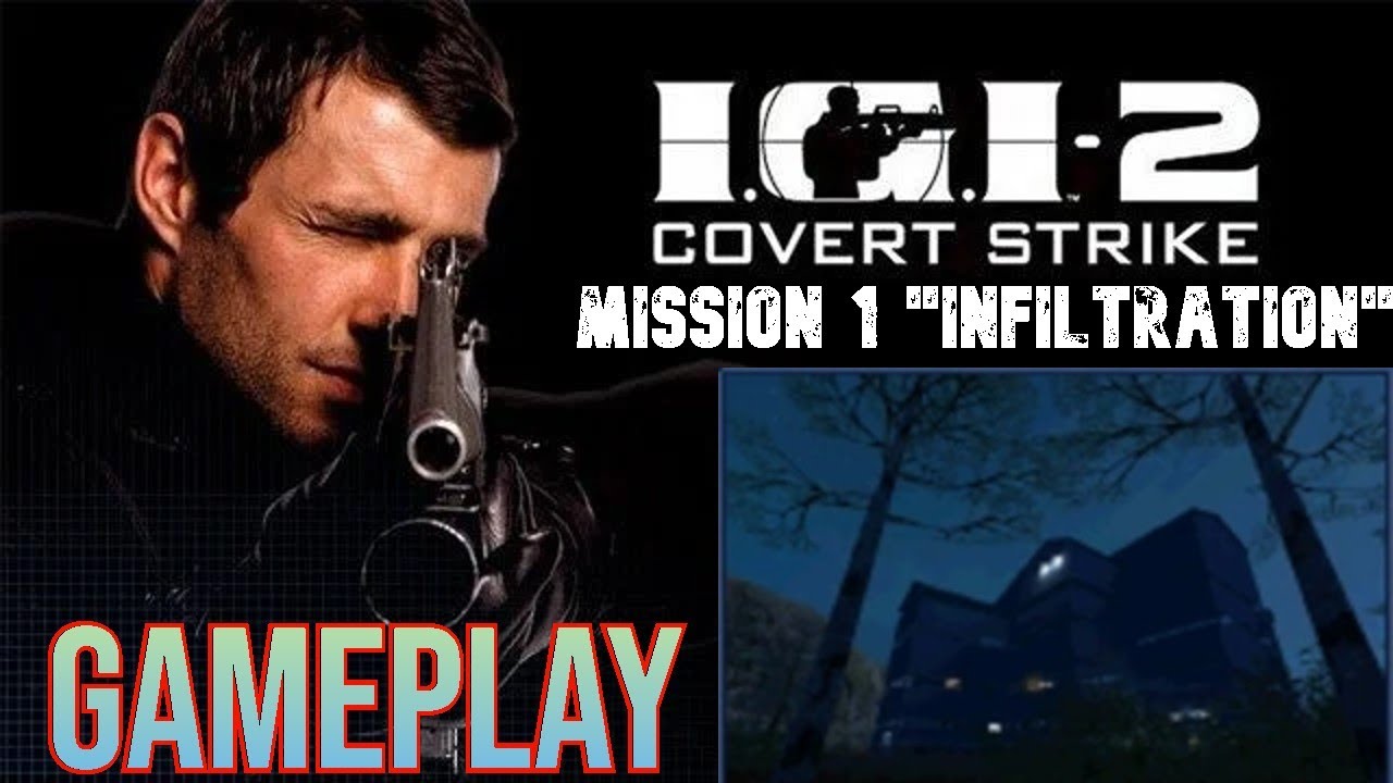 IGI 2 Covert Strike | Mission 1 "INFILTRATION" | HD Gameplay - YouTube