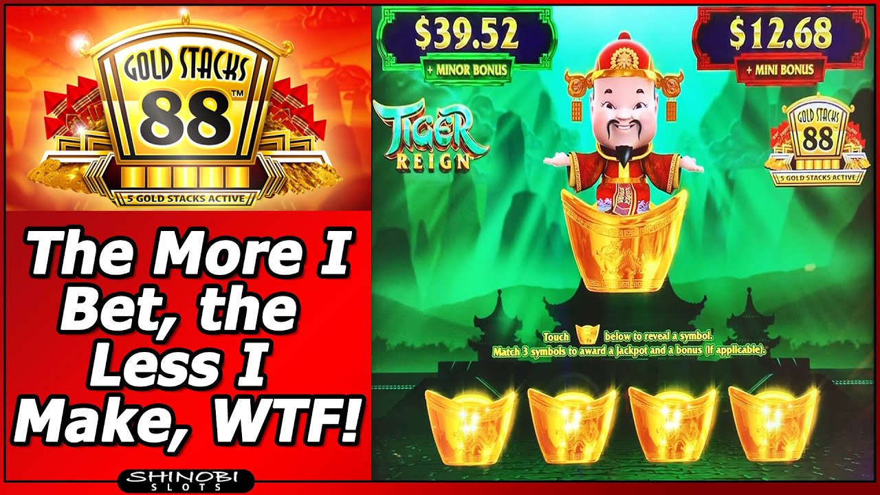 Gold Stacks 88 Tiger Reign Slot - The More I Bet, the Less I Make, WTF ...