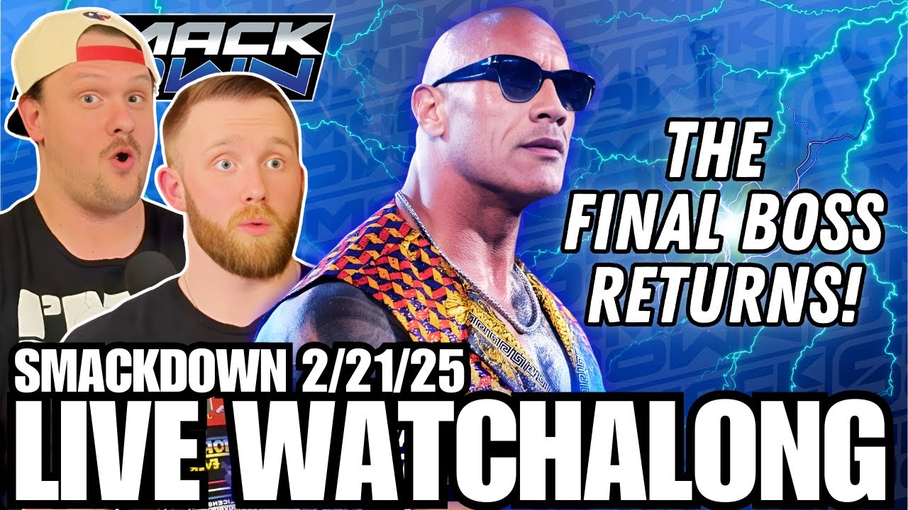 WWE Smackdown Watchalong 2/21/25! The Final Boss RETURNS! codwrestlepod ...