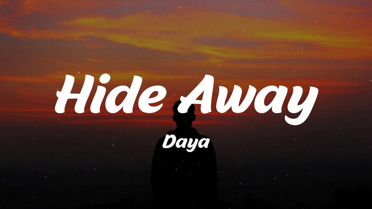 Daya - Hide Away (Lyrics) - YouTube