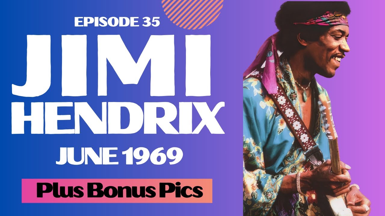 JIMI HENDRIX - JUNE 1969 (EPISODE 35) - YouTube