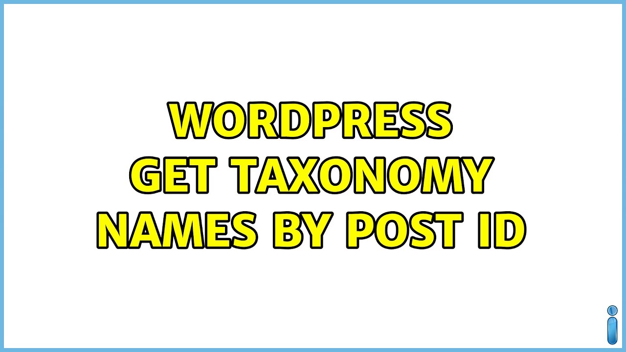 Wordpress Get Taxonomy Names By Post Id 4 Solutions YouTube Wordpress Get Taxonomy Names By Post Id 4 Solutions YouTube