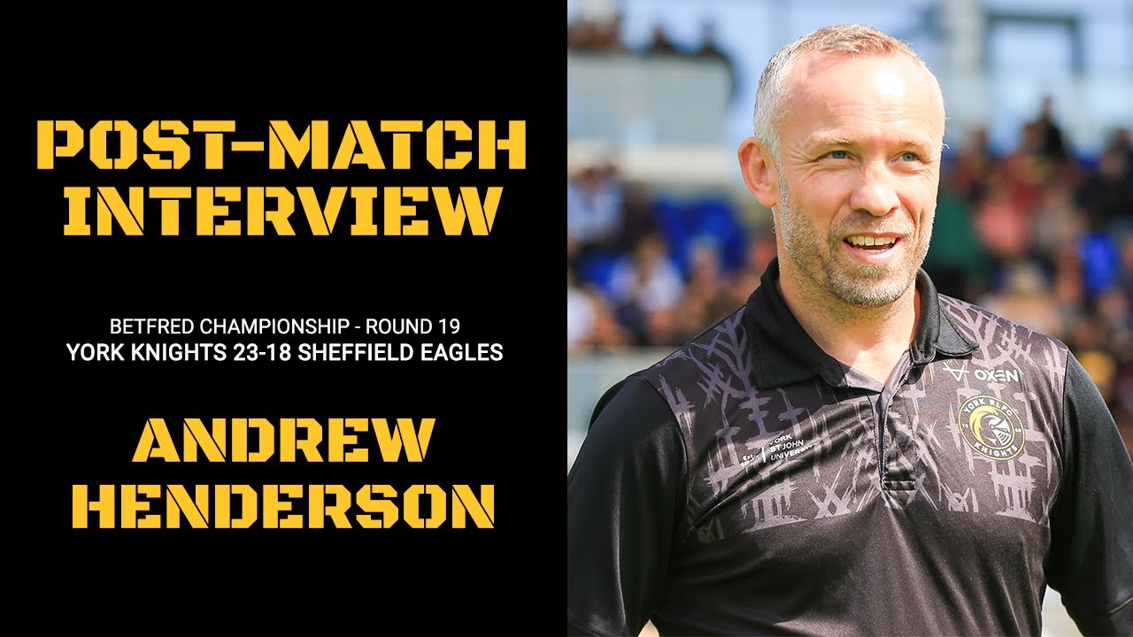 POST-MATCH INTERVIEW | Andrew Henderson | Sheffield Eagles (H ...