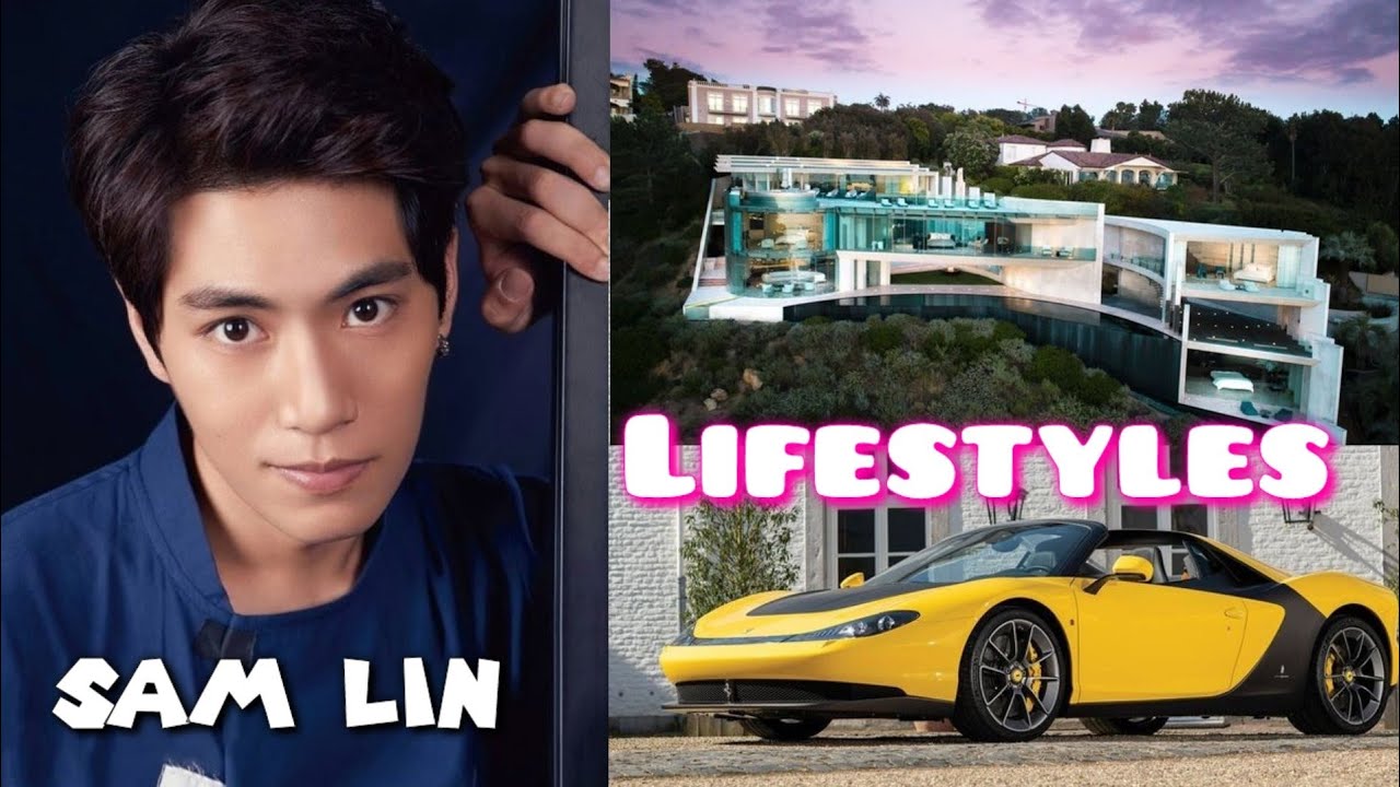 Sam Lin (Fighting Mr 2nd)~Lifestyle ~Age ~Girlfriend ~Family ~House ...
