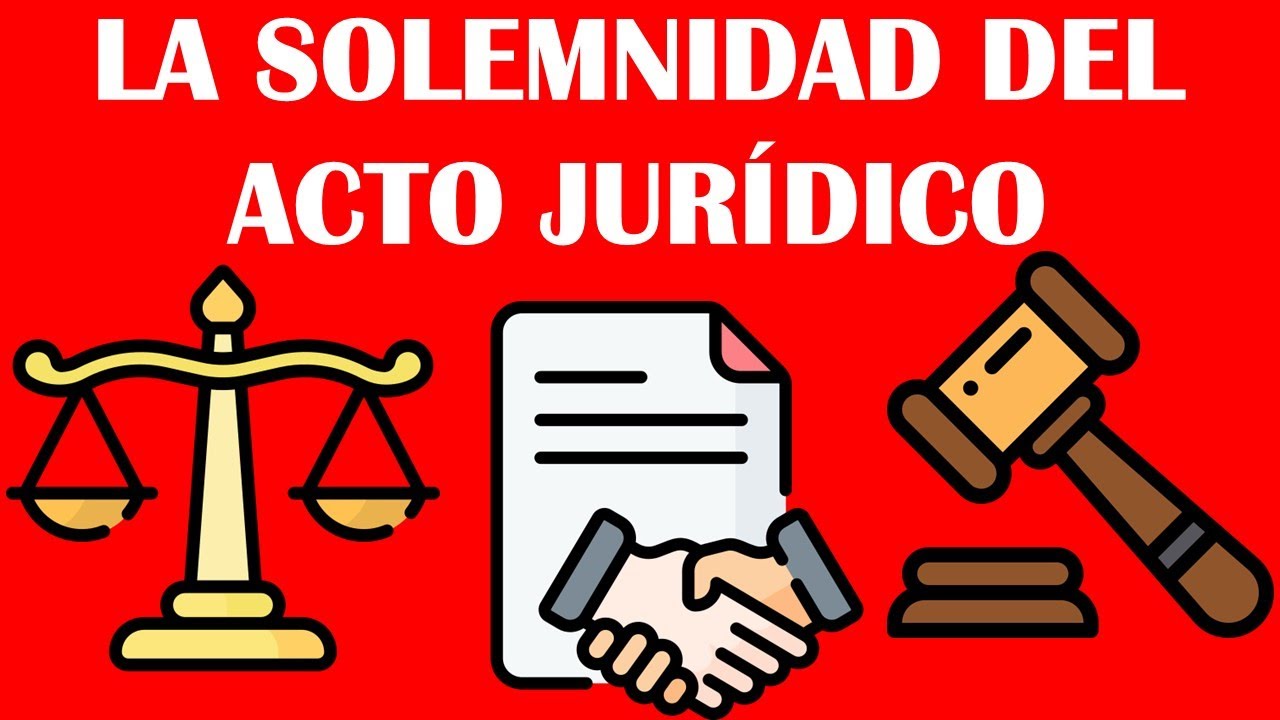 LA SOLEMNIDAD DEL ACTO JURÍDICO / DERECHO CIVIL - YouTube