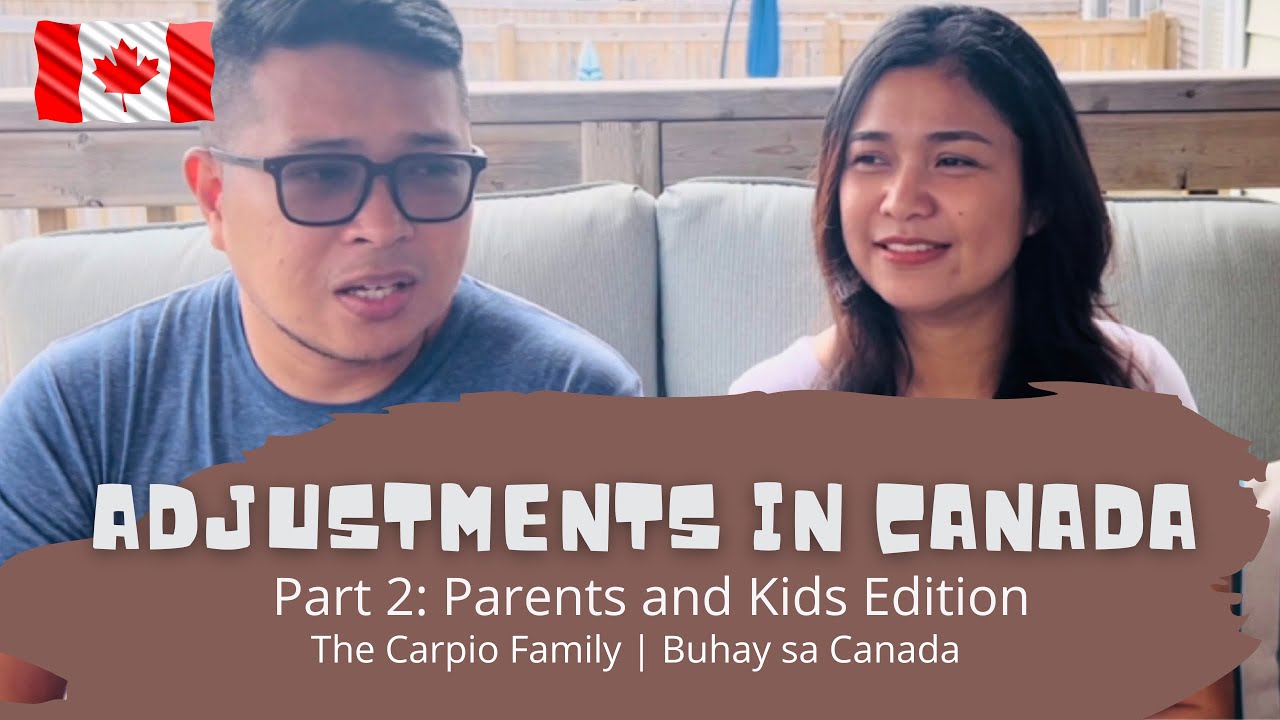 Adjustments in Canada Part 2 Parents and Kids Edition - The Carpio ...