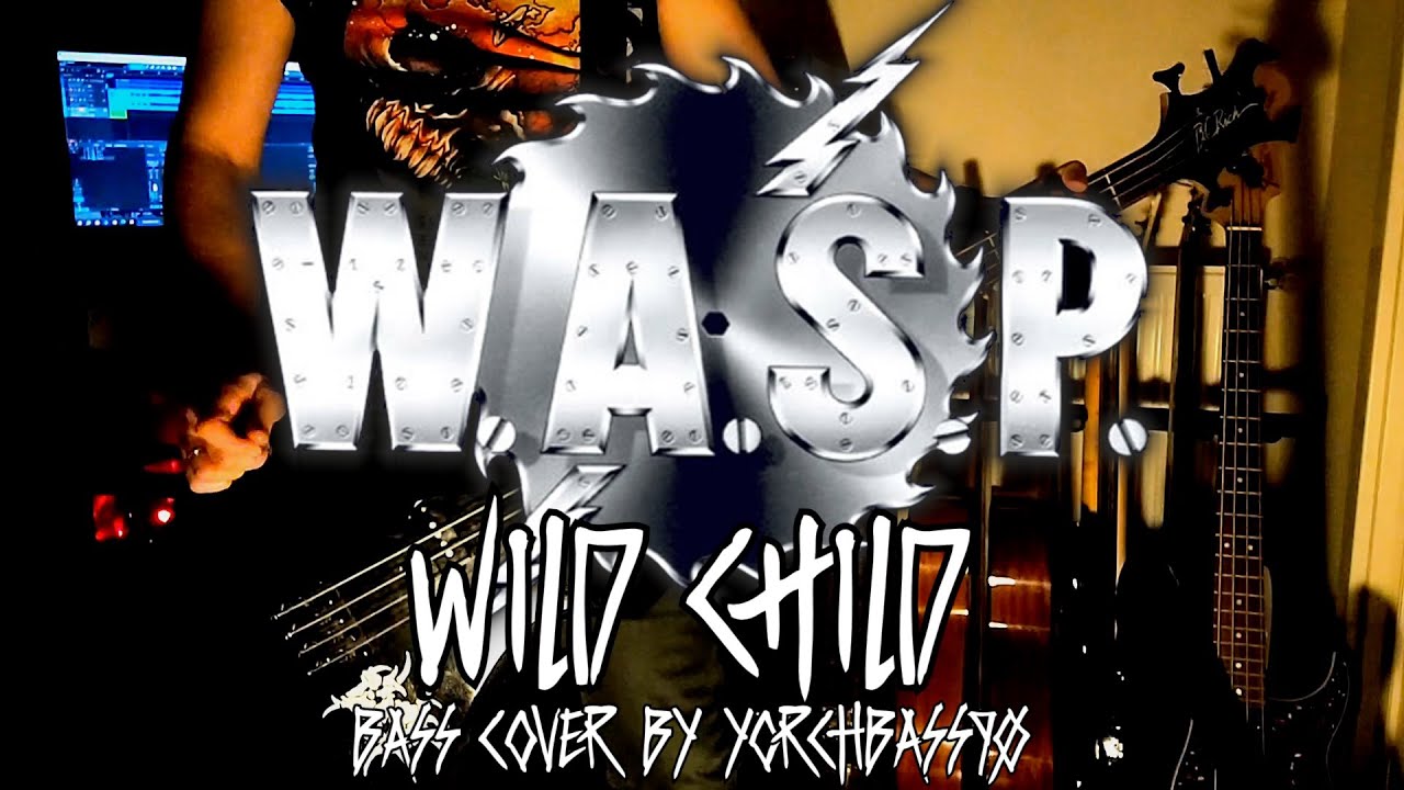 Wasp - Wild Child Bass Cover + Lyrics 4K - YouTube