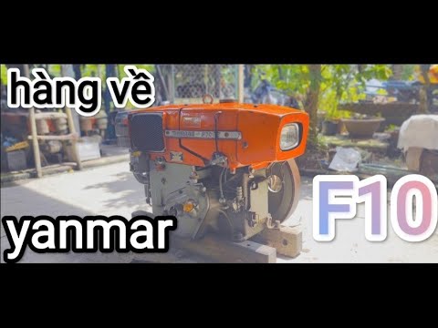 hàng về.máy dầu yanmar F10 .các bác nào cần. liên hệ 0394429533 - YouTube