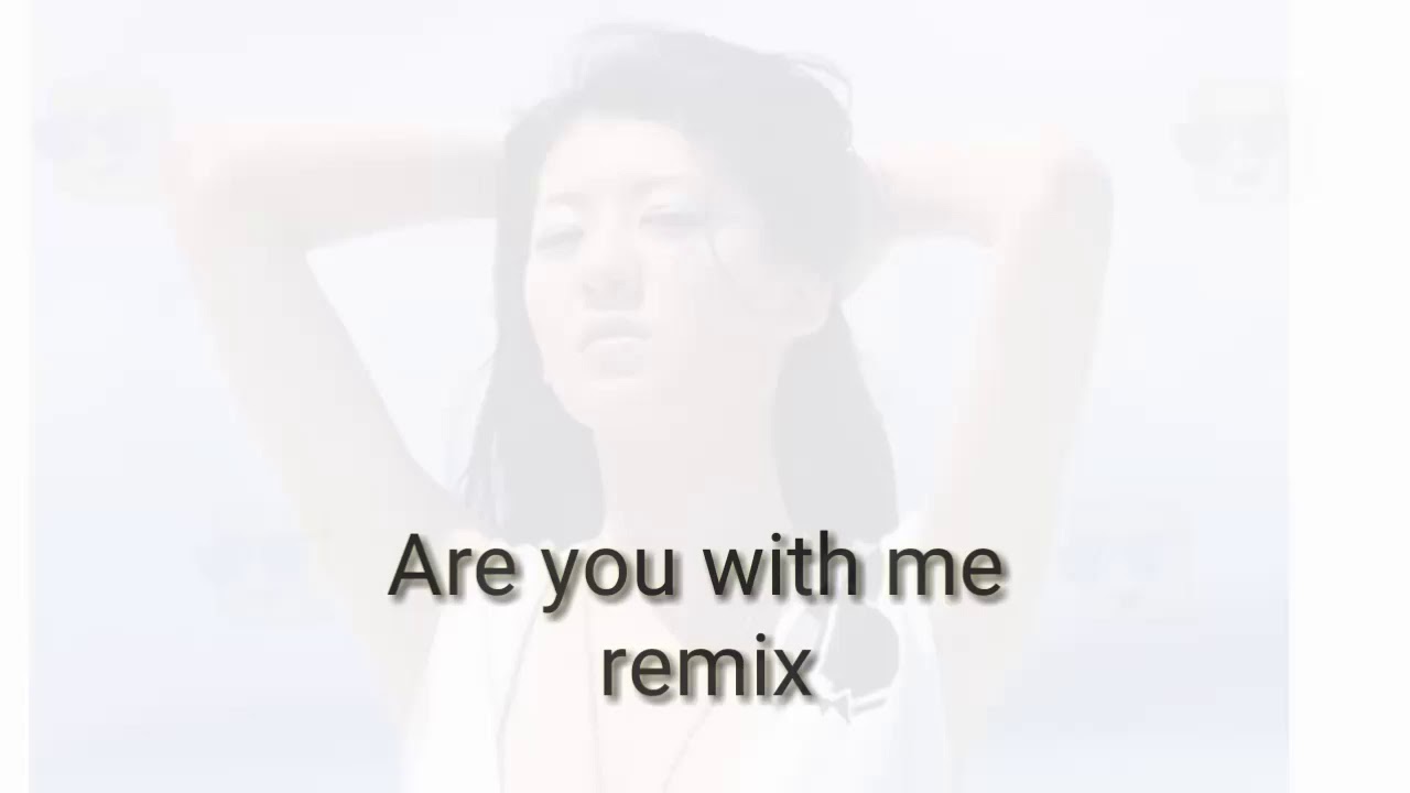 Are You With Me Remix YouTube are-you-with-me-remix-youtube
