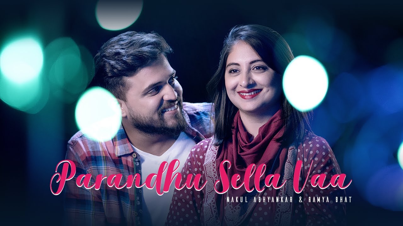 Parandhu Sella Vaa (Cover) - Nakul Abhyankar ft. Ramya Bhat - YouTube