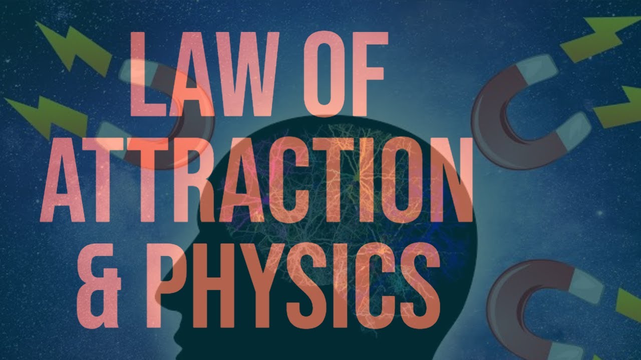 The Law of Attraction and Physics - YouTube