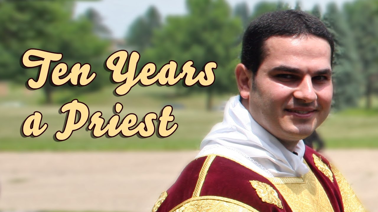 Ten Years a Priest - Fr. Raymond Taouk - YouTube